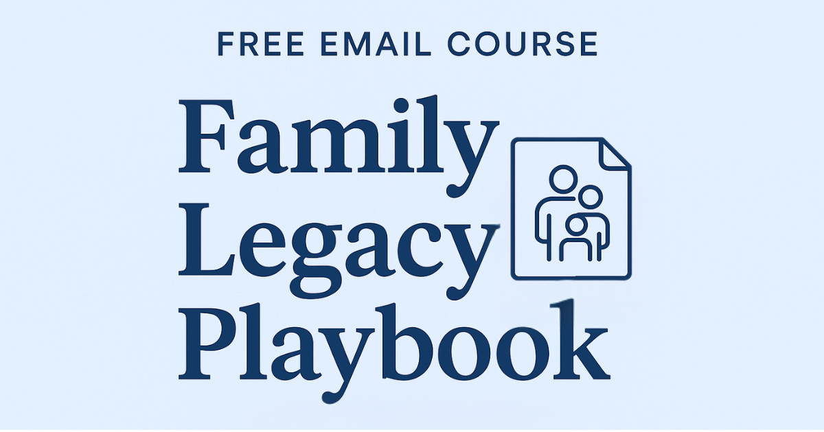 FREE Email Course: Family Legacy Playbook